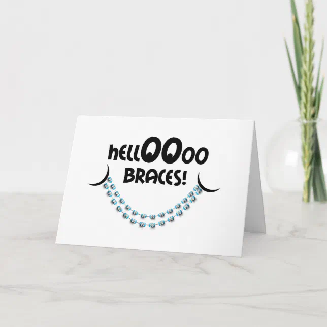 Congratulations Braces - Hello Braces Smile Card | Zazzle
