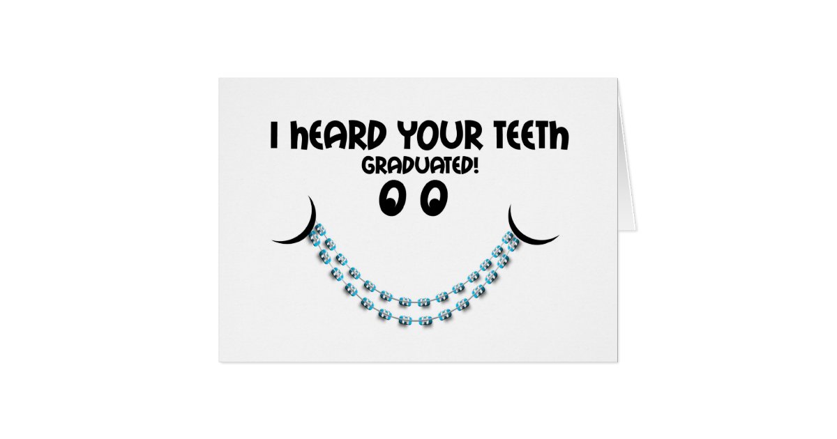 Congratulations Braces Off Teeth Graduated Brace Card