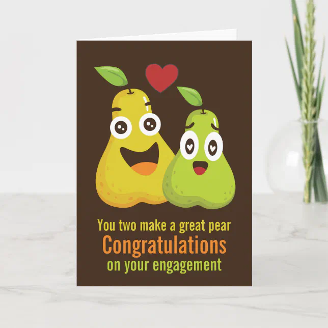 Congratulations Engagement Great Pear Humor Card | Zazzle