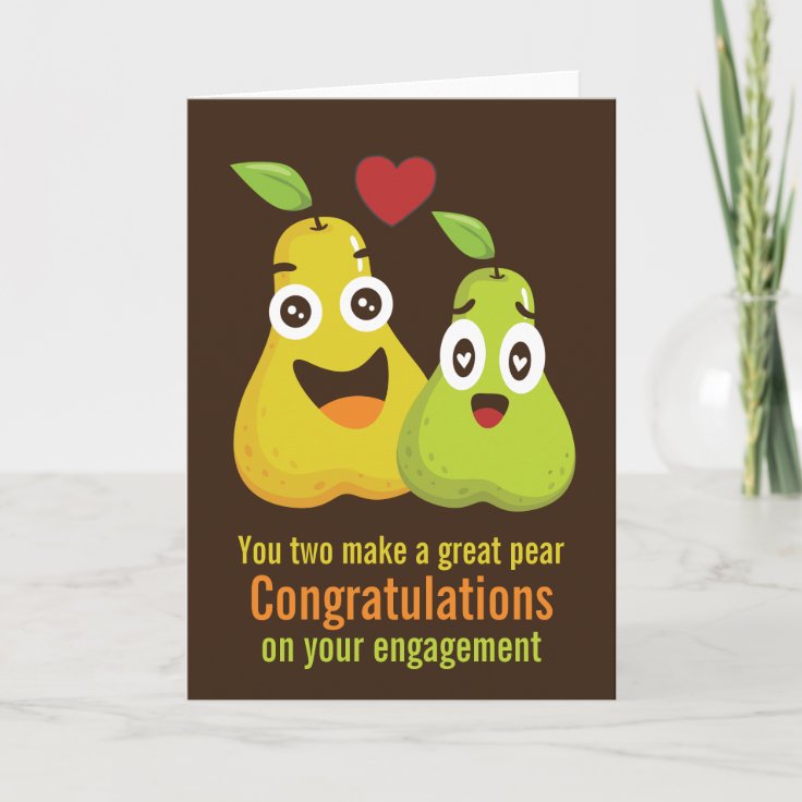 Congratulations Engagement Great Pear Humor Card | Zazzle
