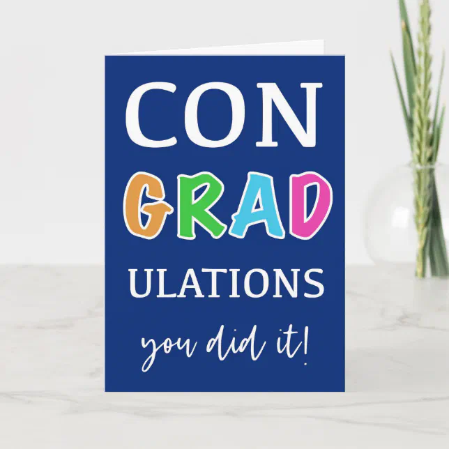 Congratulations Grad You Did it Graduation Card | Zazzle