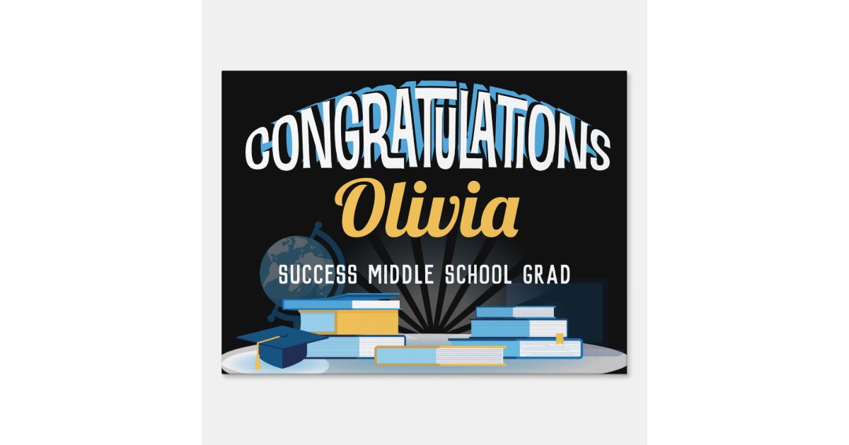 Congratulations Middle School Graduation Sign | Zazzle