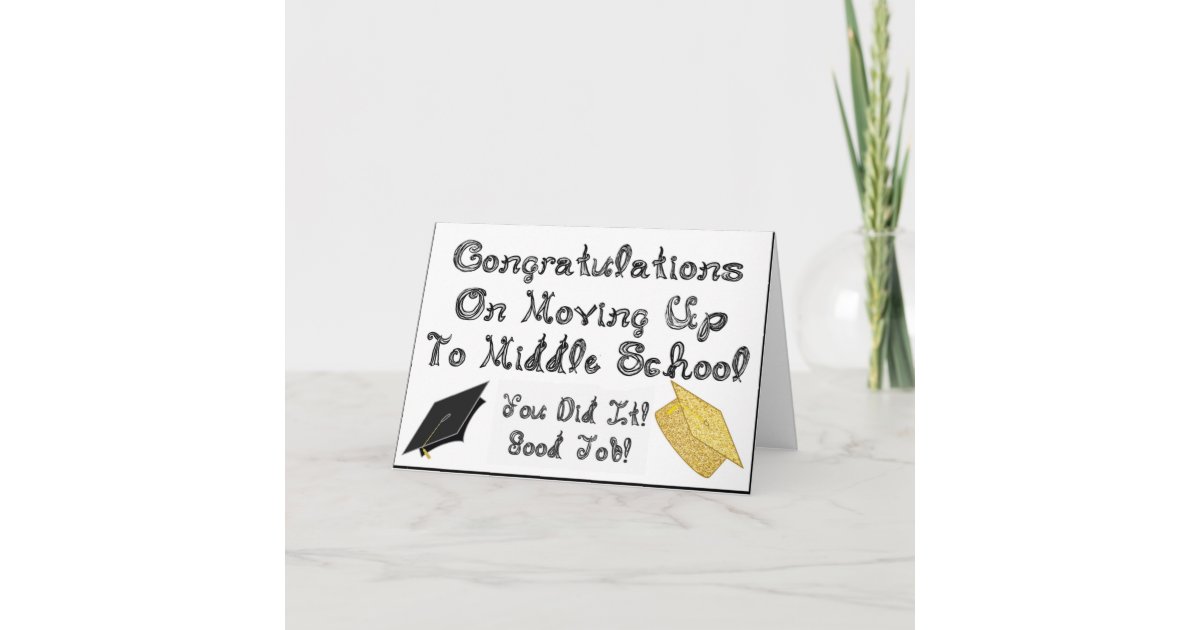 Congratulations Moving Up Middle School Graduation Card | Zazzle