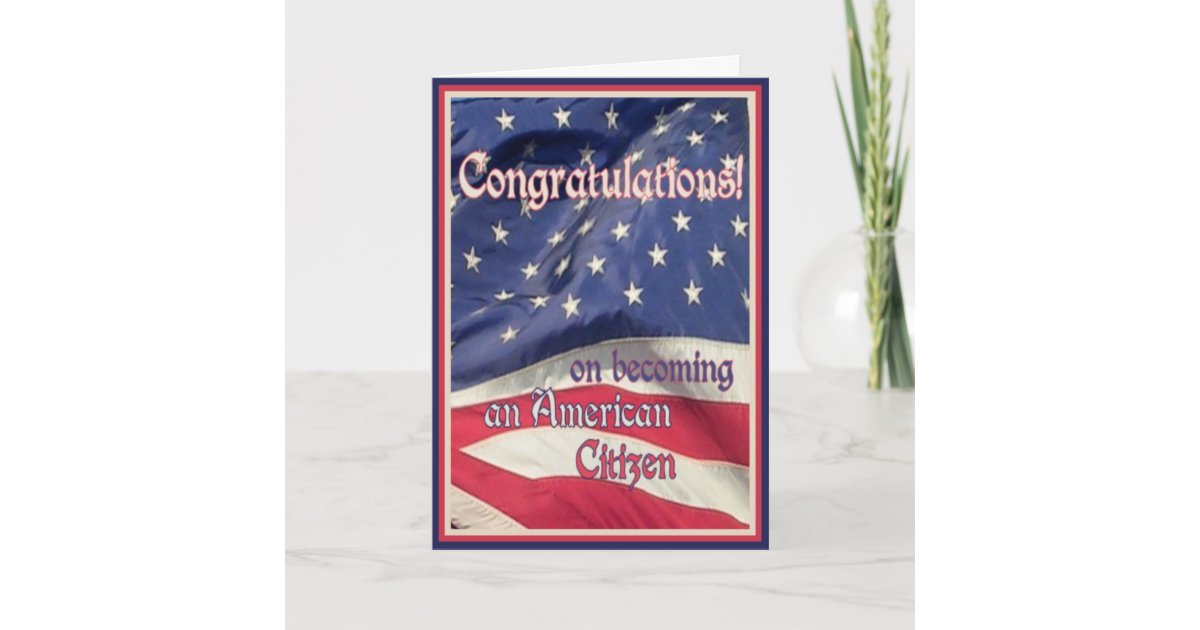 Congratulations-New American Citizen+Flag Card | Zazzle.com