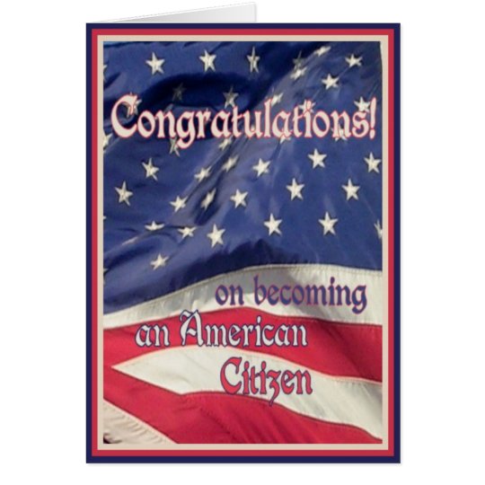 Congratulations-New American Citizen+Flag Card | Zazzle.com