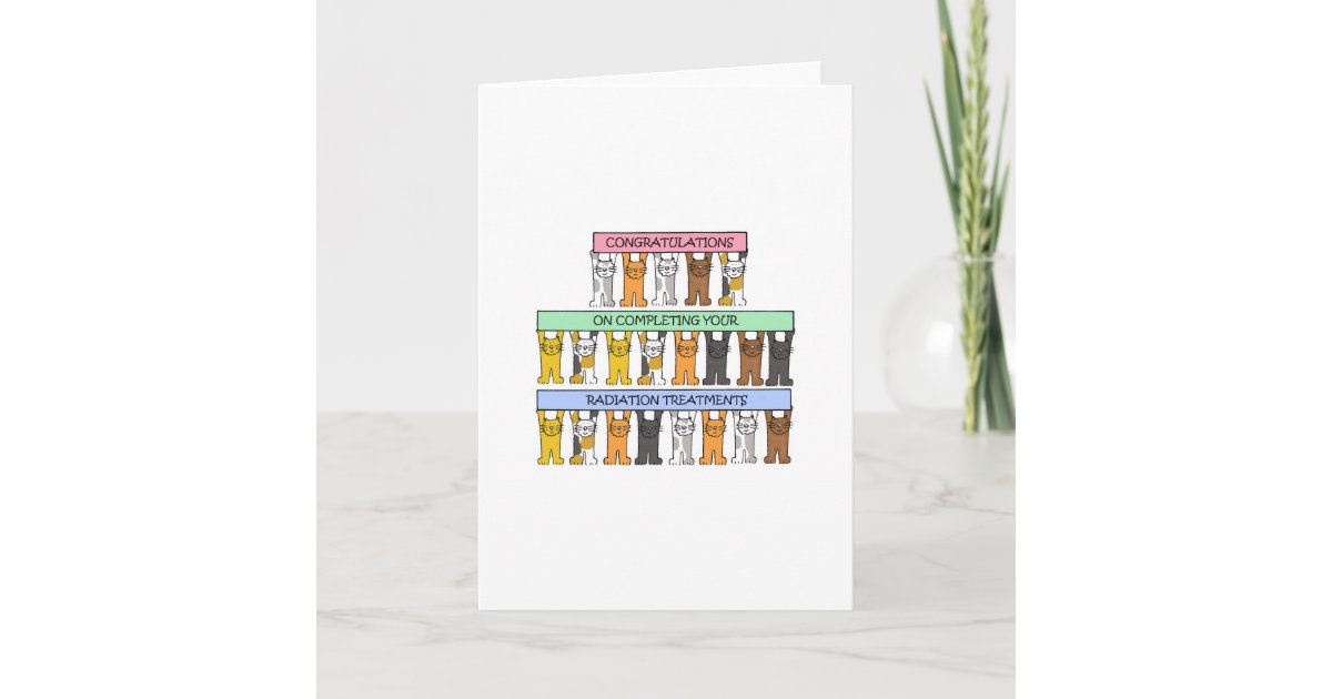 Congratulations on End of Radiation Treatments Card | Zazzle