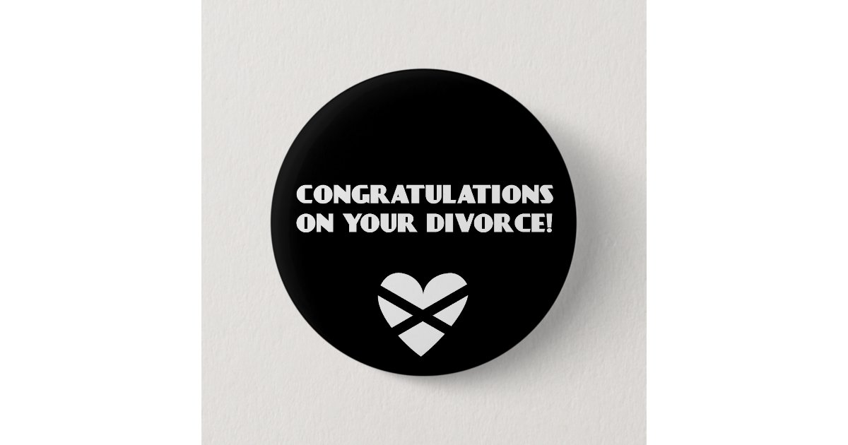Congratulations on Your Divorce Button | Zazzle
