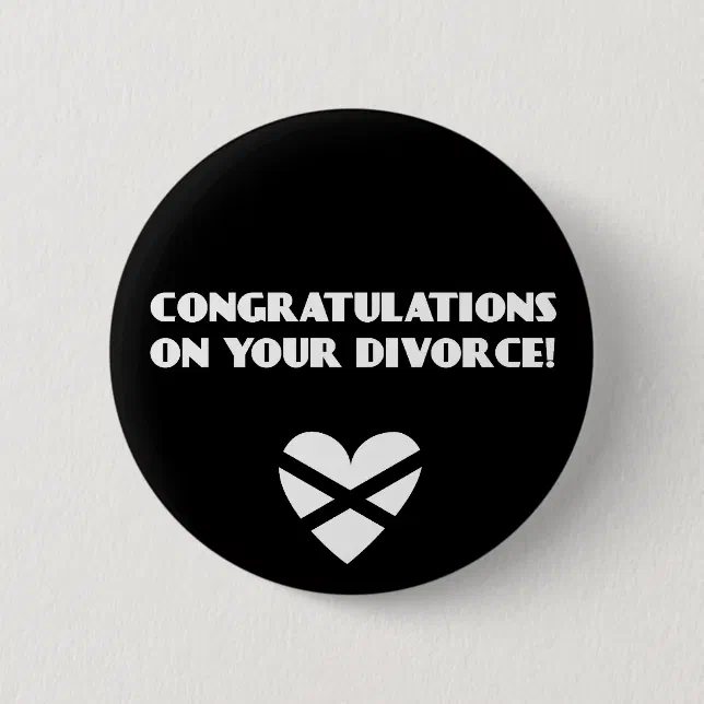 Congratulations on Your Divorce Button | Zazzle
