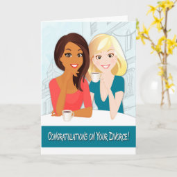 Congratulations on Your Divorce with Smiling Women Card | Zazzle