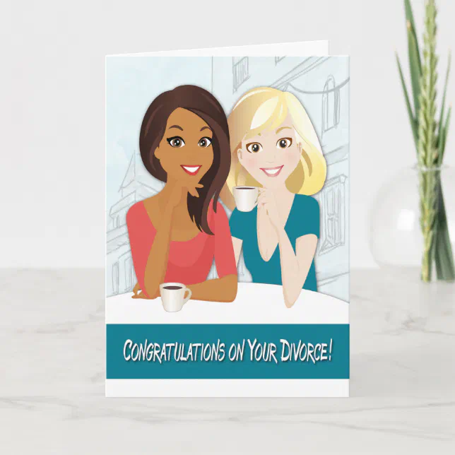Congratulations on Your Divorce with Smiling Women Card | Zazzle