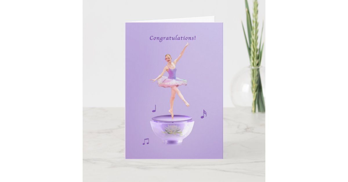 Congratulations, Performance, Music Box Ballerina Card | Zazzle