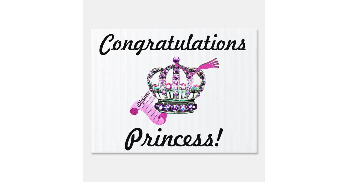 "Congratulations Princess!" Graduation Yard Sign | Zazzle
