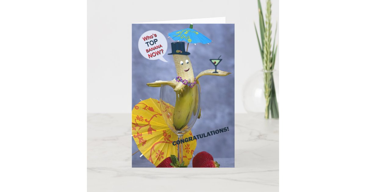 Congratulations Top Banana Card | Zazzle