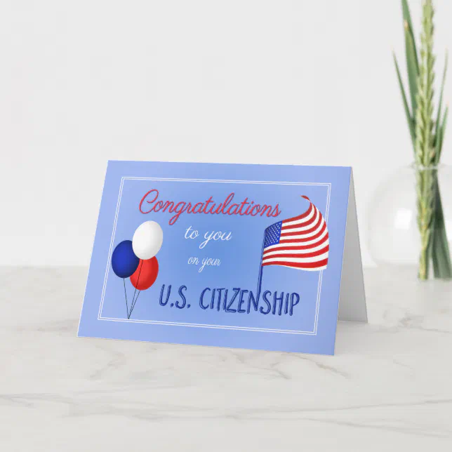 Congratulations US Citizenship US Flag and Balloon Card | Zazzle