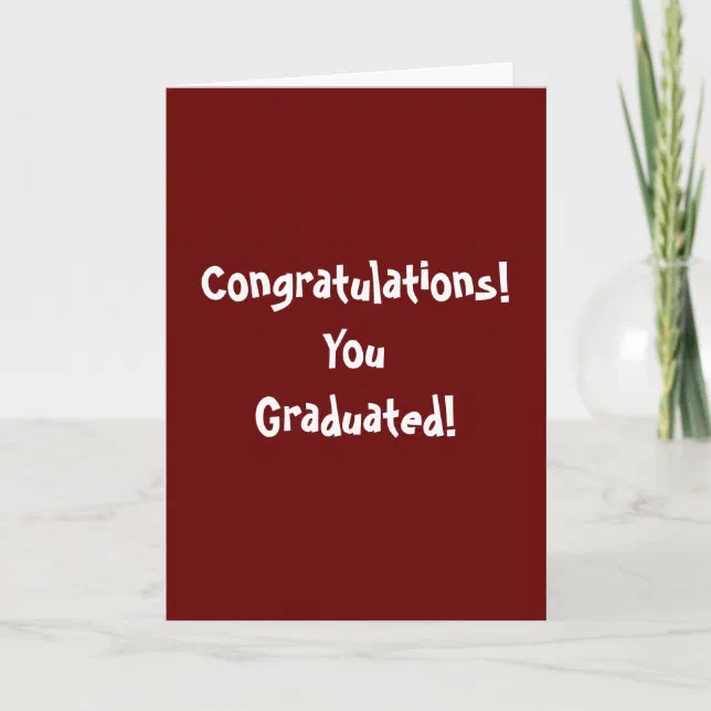 Congratulations! You Graduated! Card | Zazzle