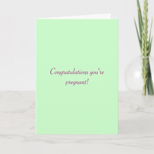 Congratulations you're pregnant! card | Zazzle.com Congratulations you're pregnant! card | Zazzle.com
