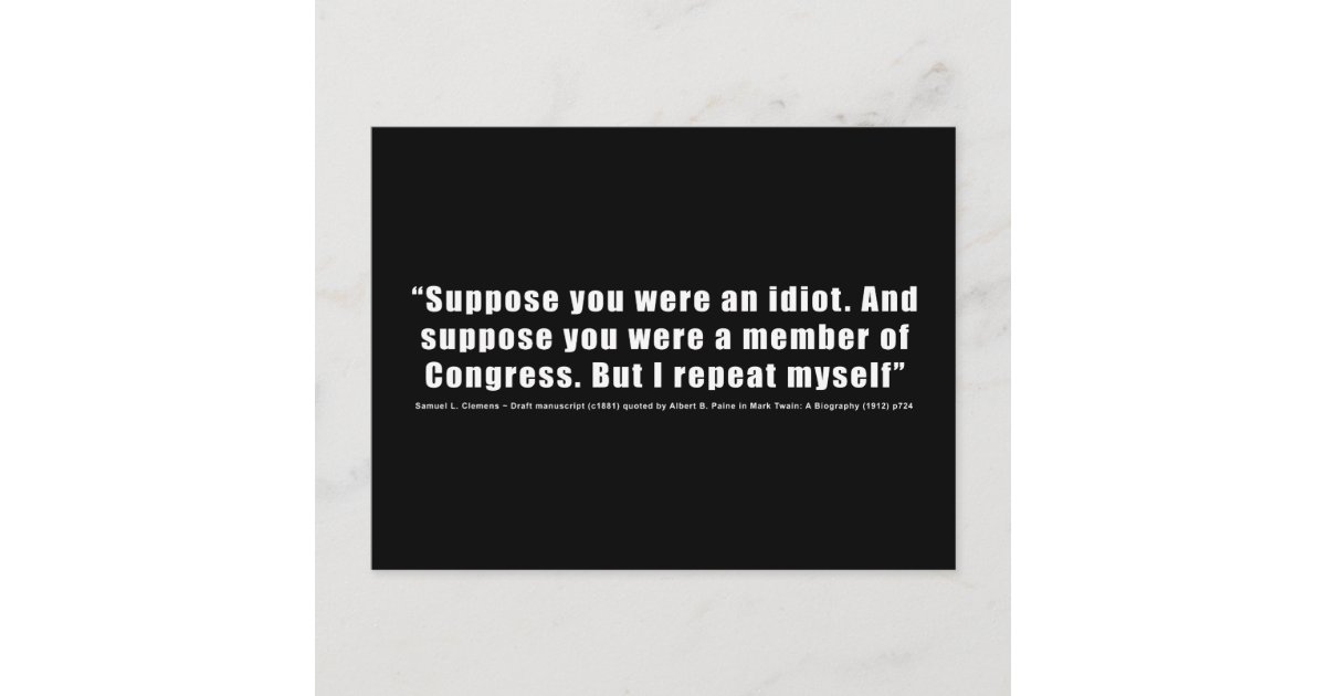 Congress Idiots Quote by Samuel L. Clemens Postcard | Zazzle