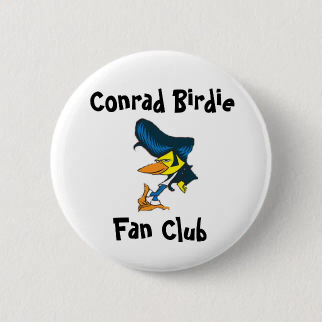 Conrad Birdie Fan Club Pinback Button | Zazzle
