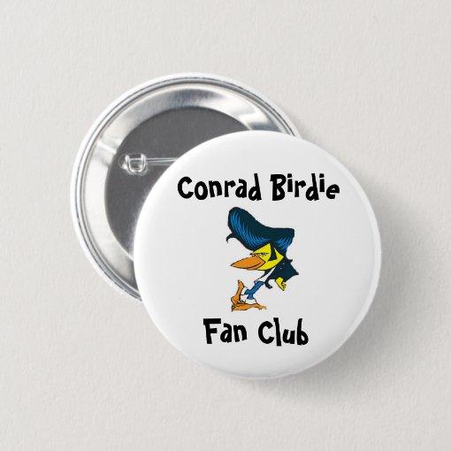 Conrad Birdie Fan Club Pinback Button | Zazzle
