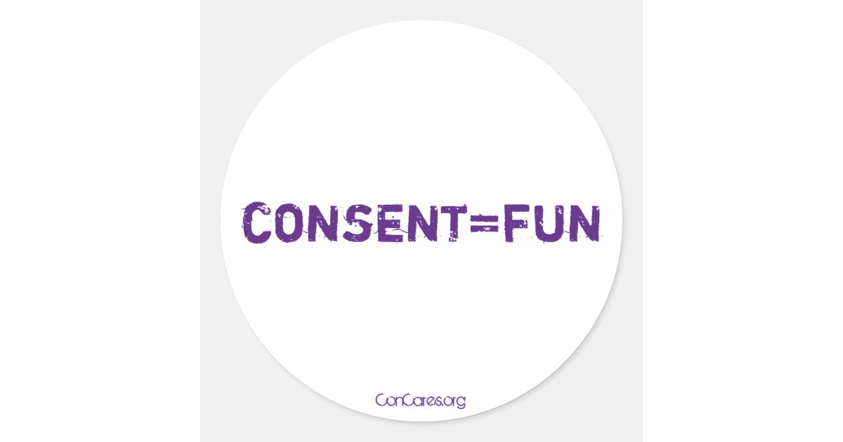 Consent=Fun Classic Round Sticker | Zazzle