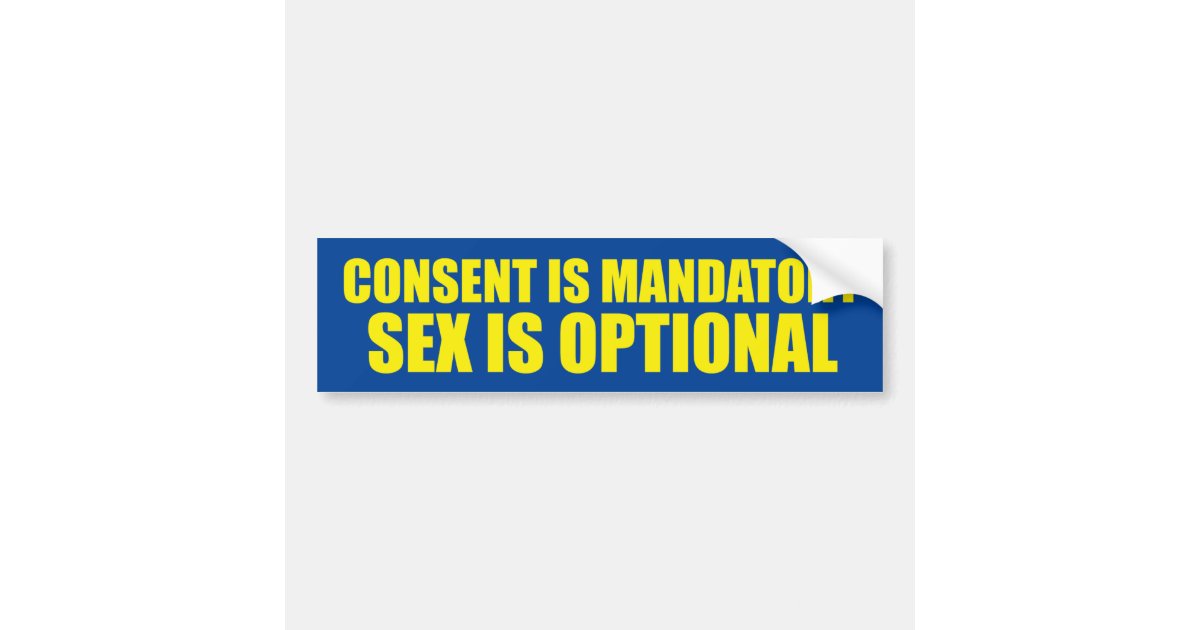 Consent Is Mandatory Bumper Sticker | Zazzle