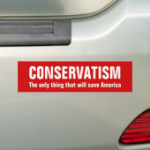 CONSERVATISM, The only thing that will save Ame... Bumper Sticker | Zazzle
