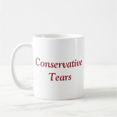 Conservative Tears - Republican - Tory Coffee Mug | Zazzle