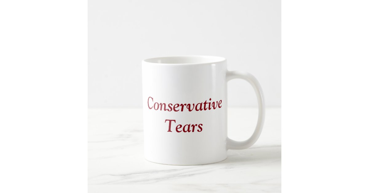 Conservative Tears - Republican - Tory Coffee Mug | Zazzle