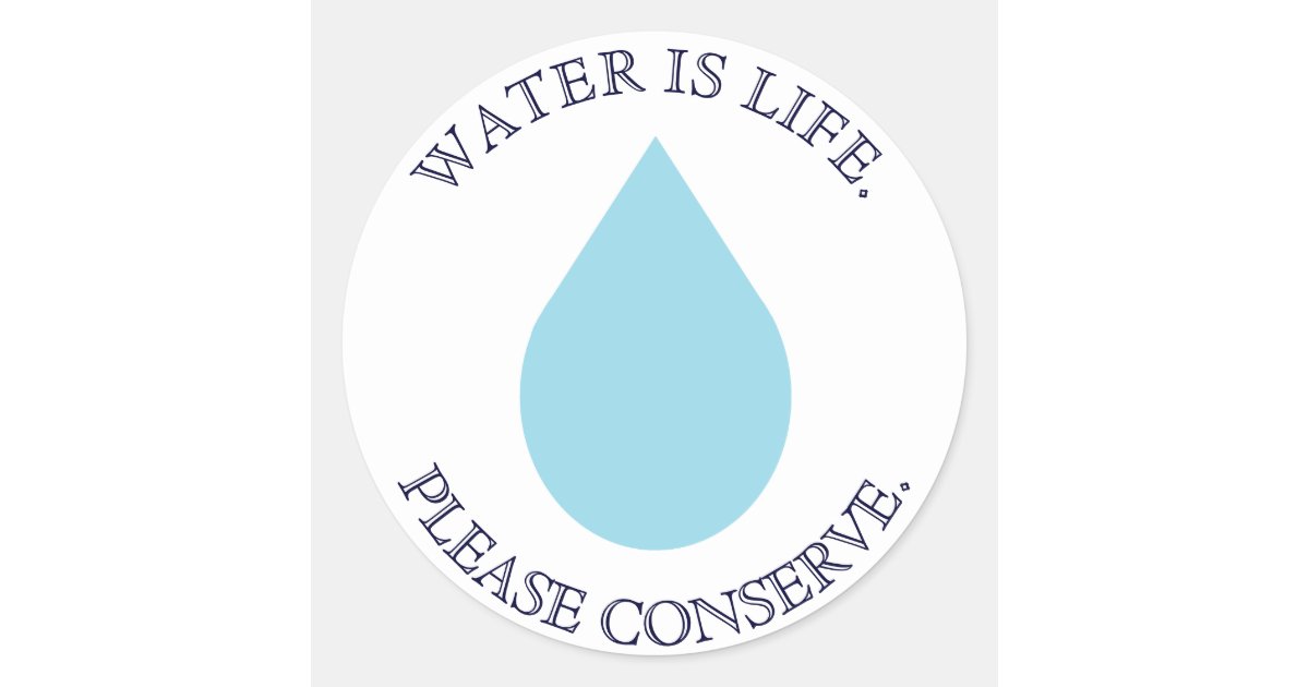 Conserve Water Classic Round Sticker | Zazzle