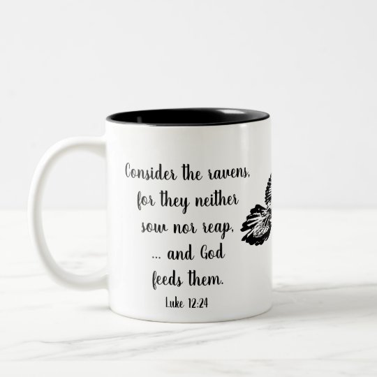 Consider the Ravens Luke 12:24 Do Not Worry Quote Two-Tone Coffee Mug ...