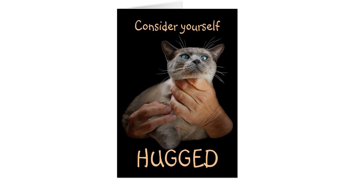 Consider yourself hugged | Zazzle