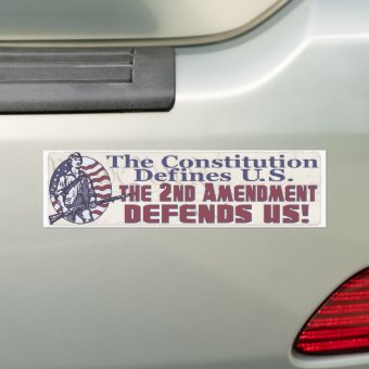 Constitution Defines U.S. 2nd Amendment Defends US Bumper Sticker | Zazzle