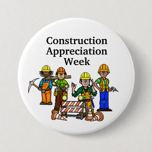 Construction Appreciation Week Button + Workmen | Zazzle