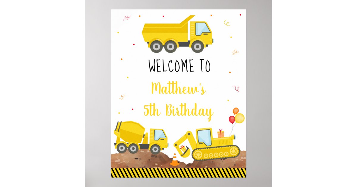 Construction Dump Truck Digger Birthday Welcome Poster | Zazzle