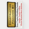 Construction Financed By Bank Developer Job Sign | Zazzle