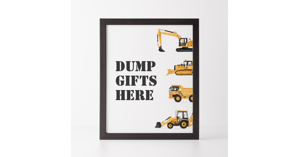 Construction Vehicle Birthday Dump Gifts Here Sign | Zazzle