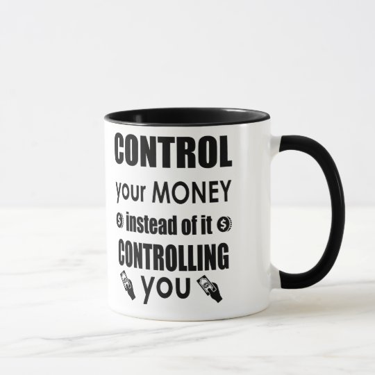 Control your money Motivational Quote Coffee Mug | Zazzle.com