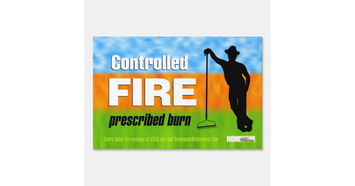 Controlled Fire Prescribed Burn Sign, 12" x 18" Sign | Zazzle