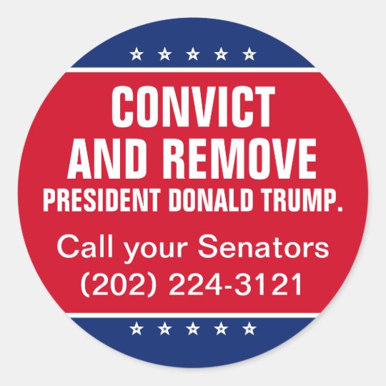 Convict and Remove Senate President Donald Trump Classic Round Sticker ...