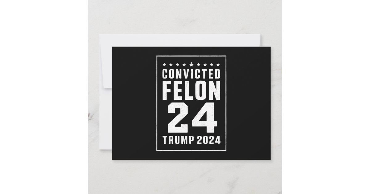 Convicted Felon 4th July Trump 2024 Invitation | Zazzle