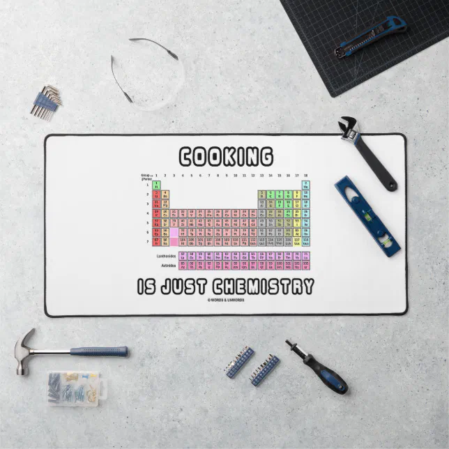 Cooking Is Just Chemistry Periodic Table Humor Desk Mat | Zazzle