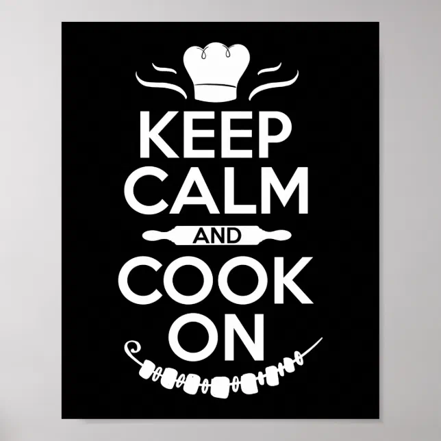 Cooking Kitchen Chef Keep Calm And Cook On Cook Poster | Zazzle