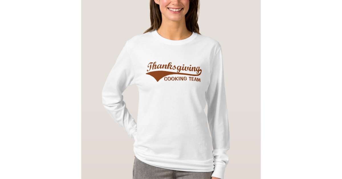 Cooking Team, Funny Thanksgiving T-Shirts | Zazzle