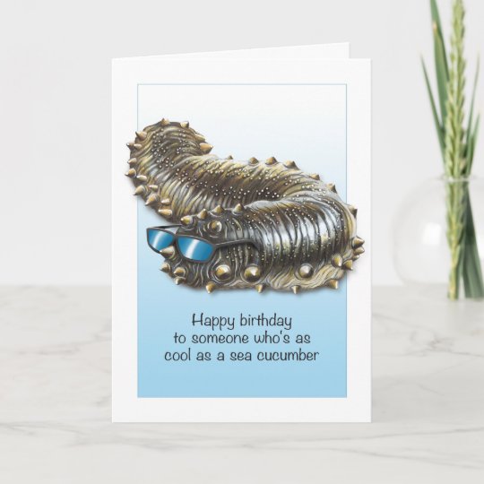 Cool as a Sea Cucumber Birthday Card | Zazzle.com