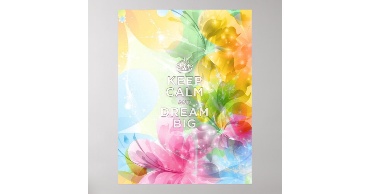 Cool awesome trendy quote "Keep Calm and Dream Big Poster | Zazzle