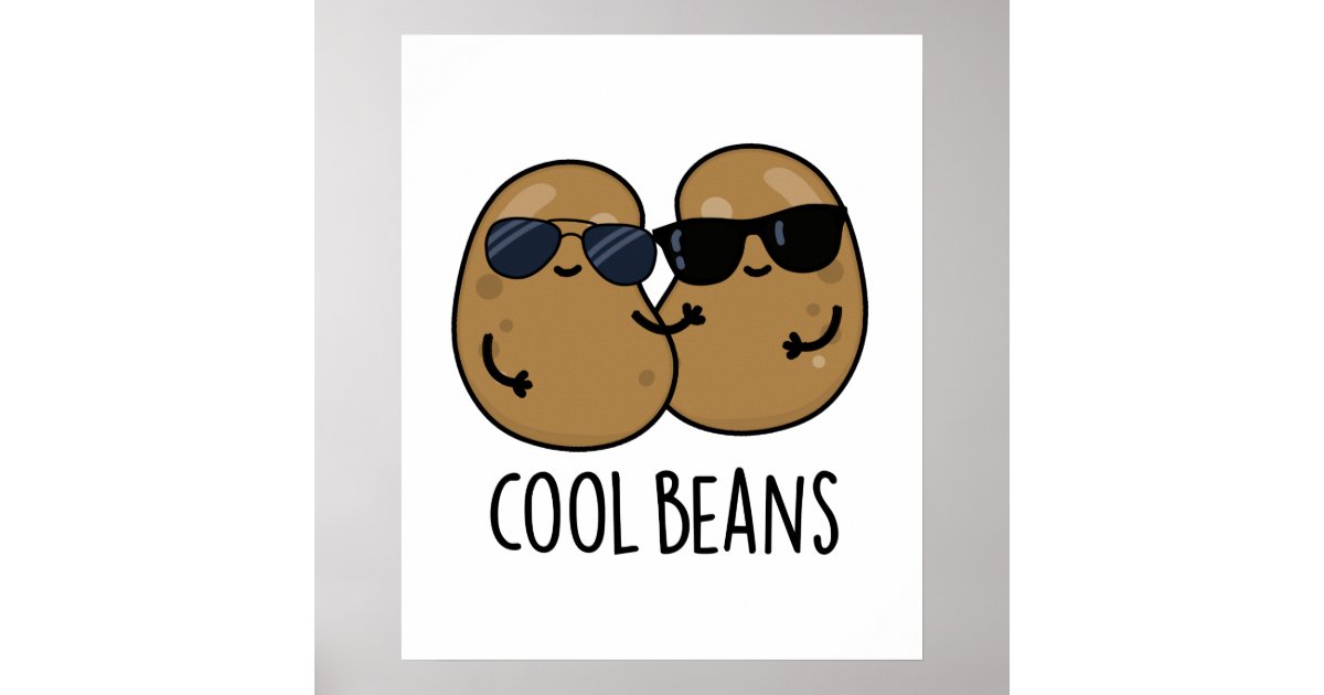 Cool Beans Funny Veggie Legume Pun Poster | Zazzle