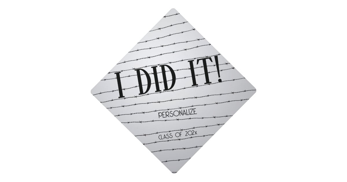 Cool black white barbed wire I did it Custom text Graduation Cap Topper ...