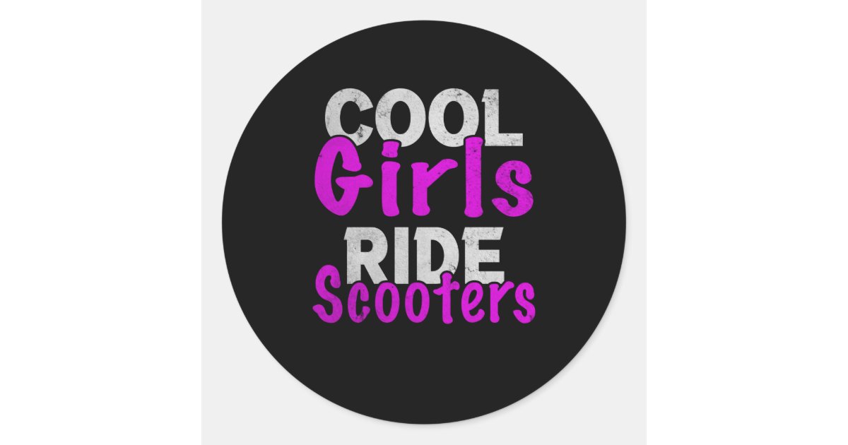 Cool Girls Ride Scooters Scooter Classic Round Sticker | Zazzle