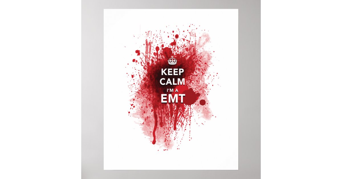 Cool 'Keep Calm I'm an EMT' Funny Poster | Zazzle