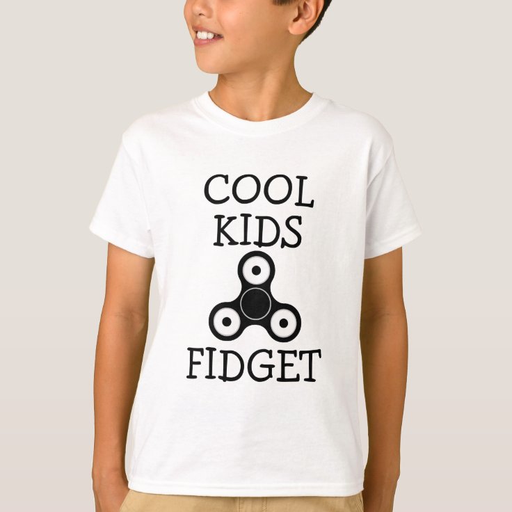 Cool Kids Fidget funny fidget spinner shirt | Zazzle